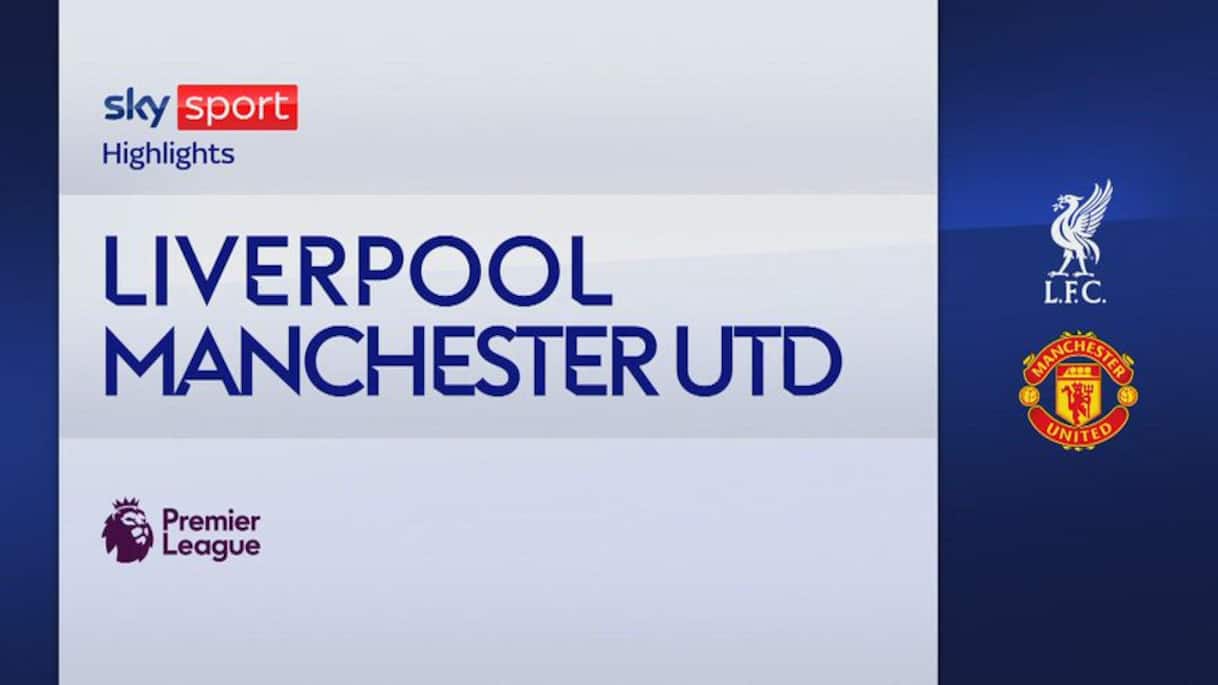 Liverpool-Manchester United 1-2: gol e highlights | Video Sky Sport